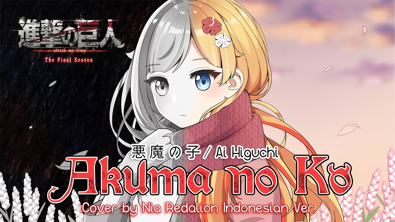 Akuma no ko (悪魔の子) / Ai Higuchi Versi Indonesia【Cover by Nia Redalion ...