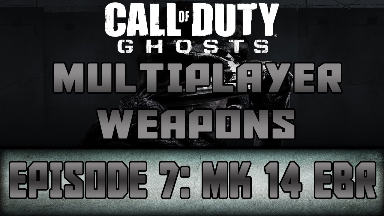 Call of Duty Ghosts Multiplayer Weapons - MK14 EBR - Episode 7 (CoD ...