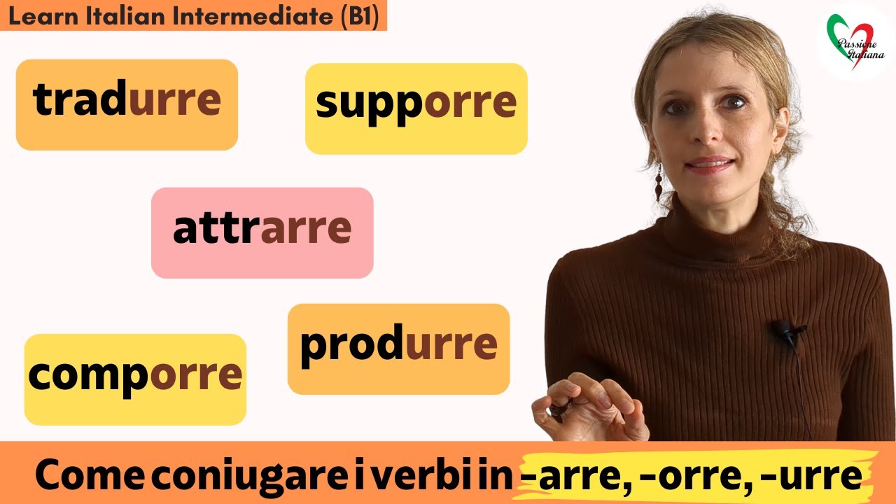 34. Learn Italian Intermediate (B1): come funzionano i verbi in -arre ...