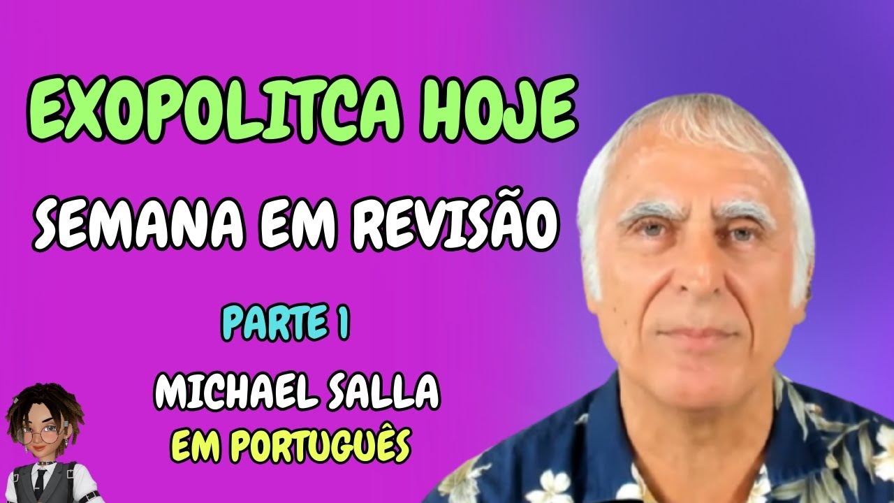🔵 Exopolítica - Semana em revisão com Dr. Michael Salla - 16 de ...