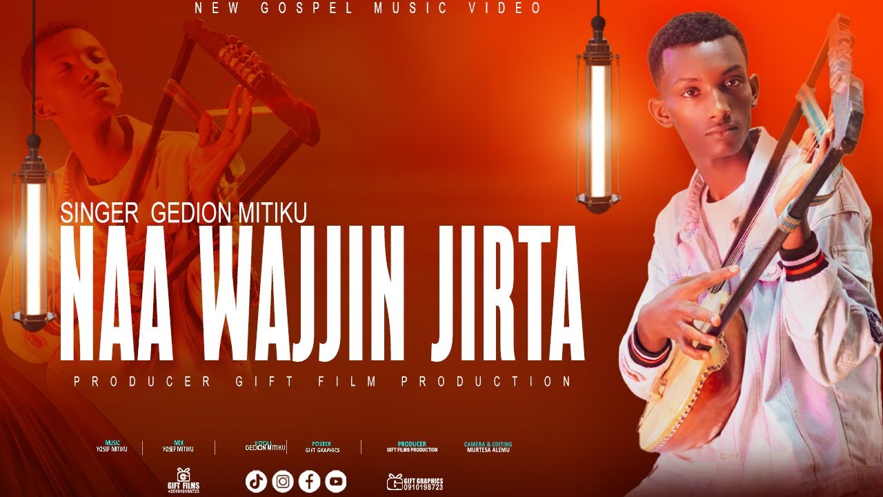 SINGER GEDION MITIKU : NAA WAJJIN JIRTA || NEW MUSIC - YouTube