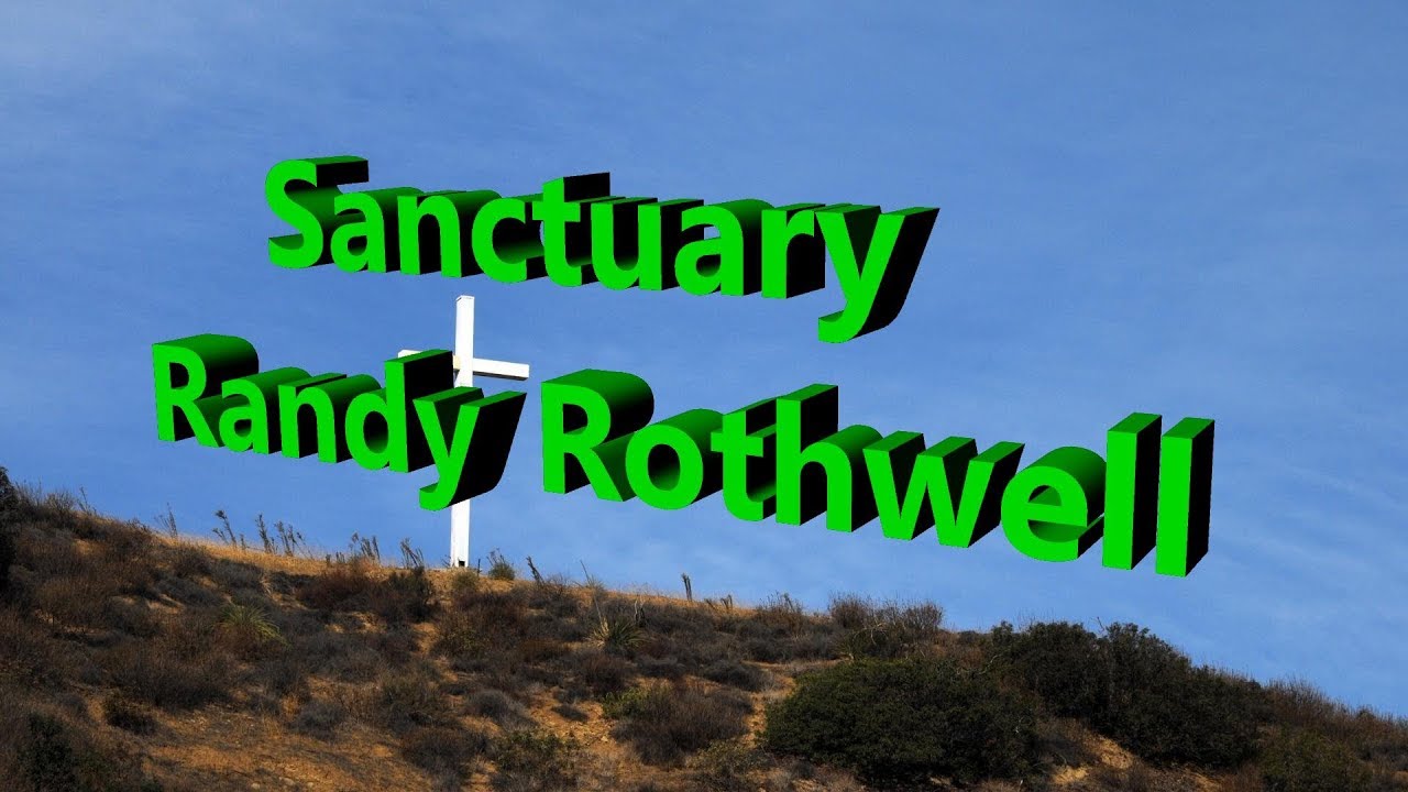 Sanctuary - Randy Rothwell - with lyrics - YouTube