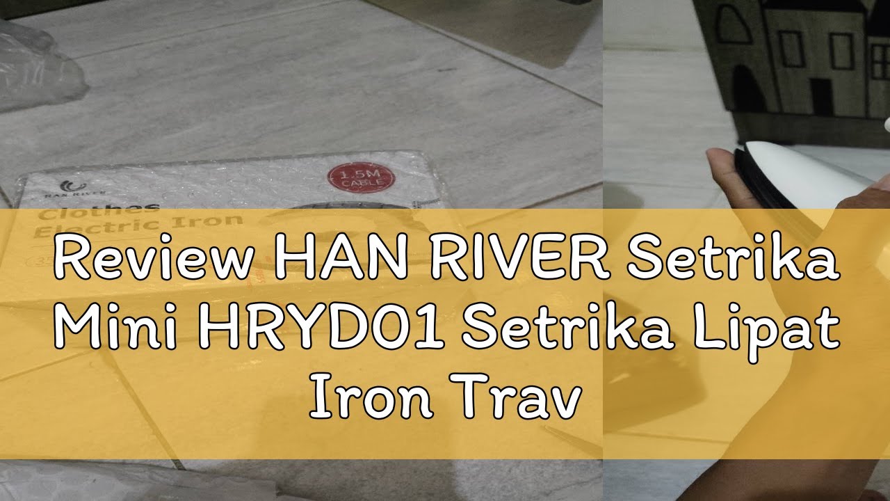 Review HAN RIVER Setrika Mini HRYD01 Setrika Lipat Iron Traveling ...