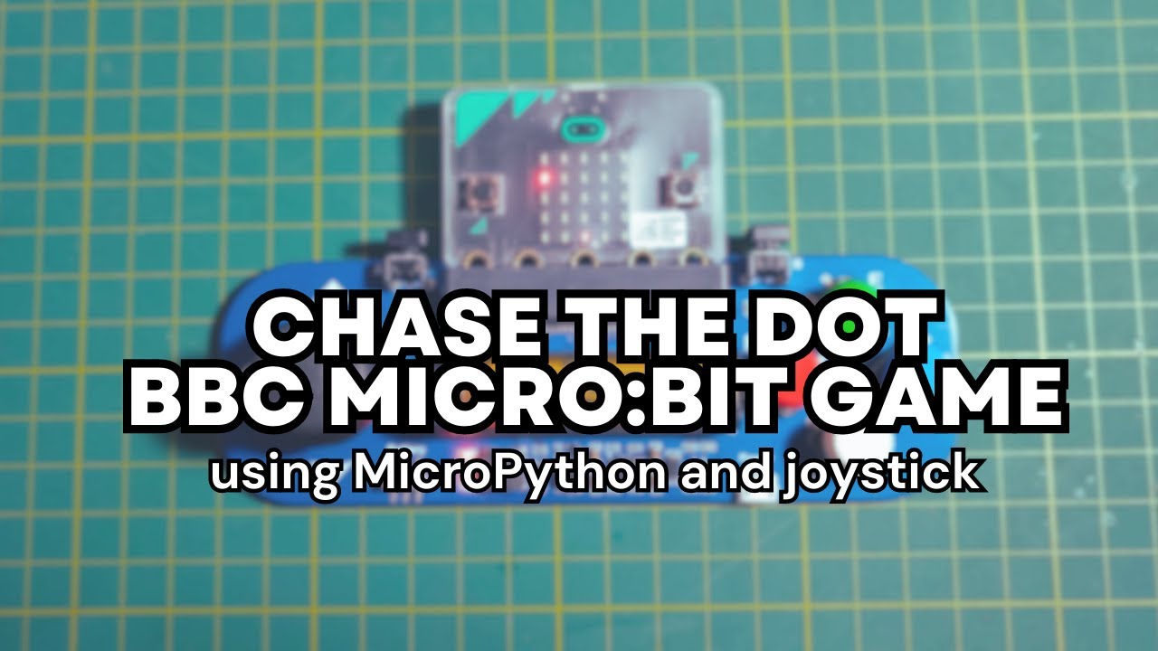Chase The Dot Bbc Microbit Game Using Micropython Youtube