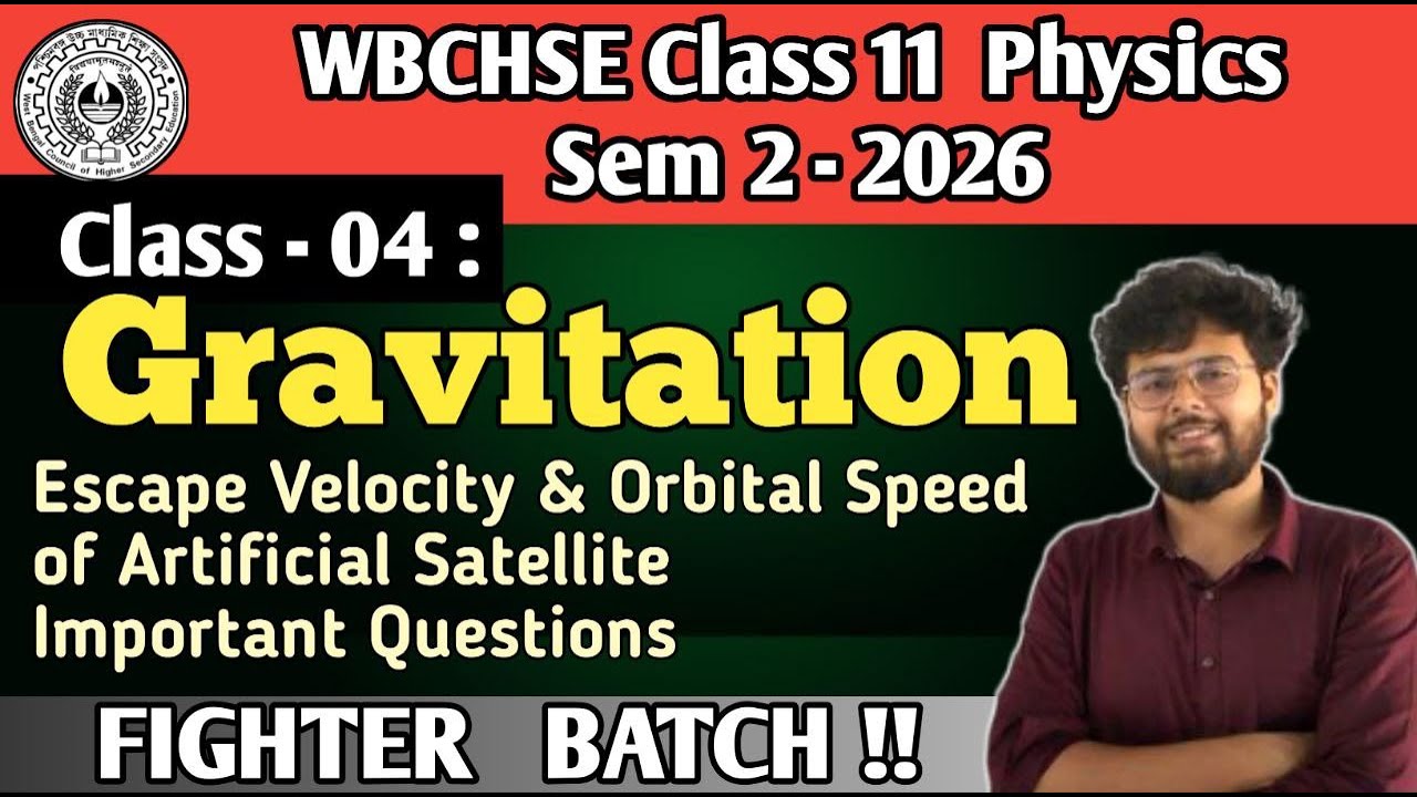 WB Sem 2 PHYSICS : GRAVITATION - 4 : Escape Velocity & Orbital Velocity ...