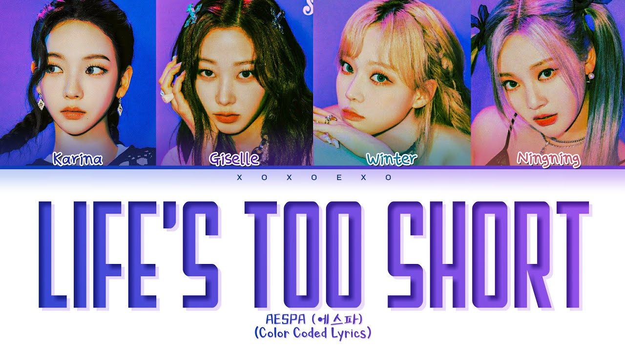 aespa Life's Too Short Lyrics (Color Coded Lyrics) - YouTube