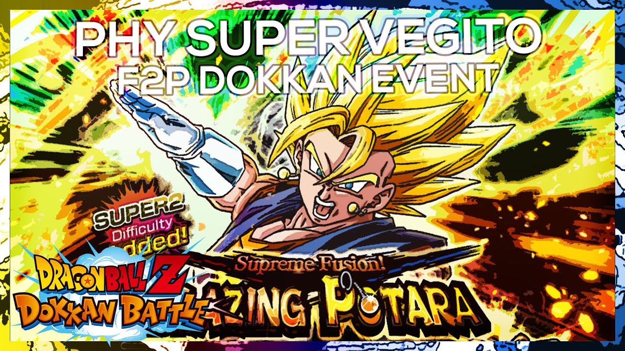 F2P Guide: NO STONES! PHY Super Vegito Dokkan Event! Super2 - 25 STA ...