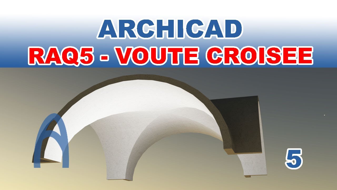 Archicad - RAQ5 - Voute croisée - apprendre archicad facilement ...