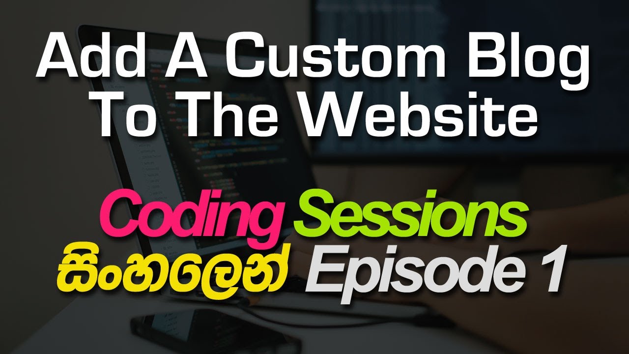 Adding A Custom Blog Page To The Website Coding Sessions In Sinhala Episode 1 Youtube 2395