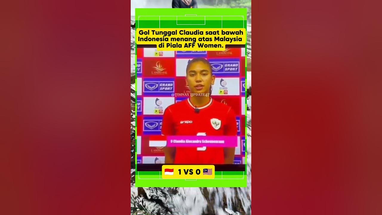 Gol Tunggal Claudia mengantar Indonesia menang 1-0 atas Malaysia di piala AFF Woman. #football ...
