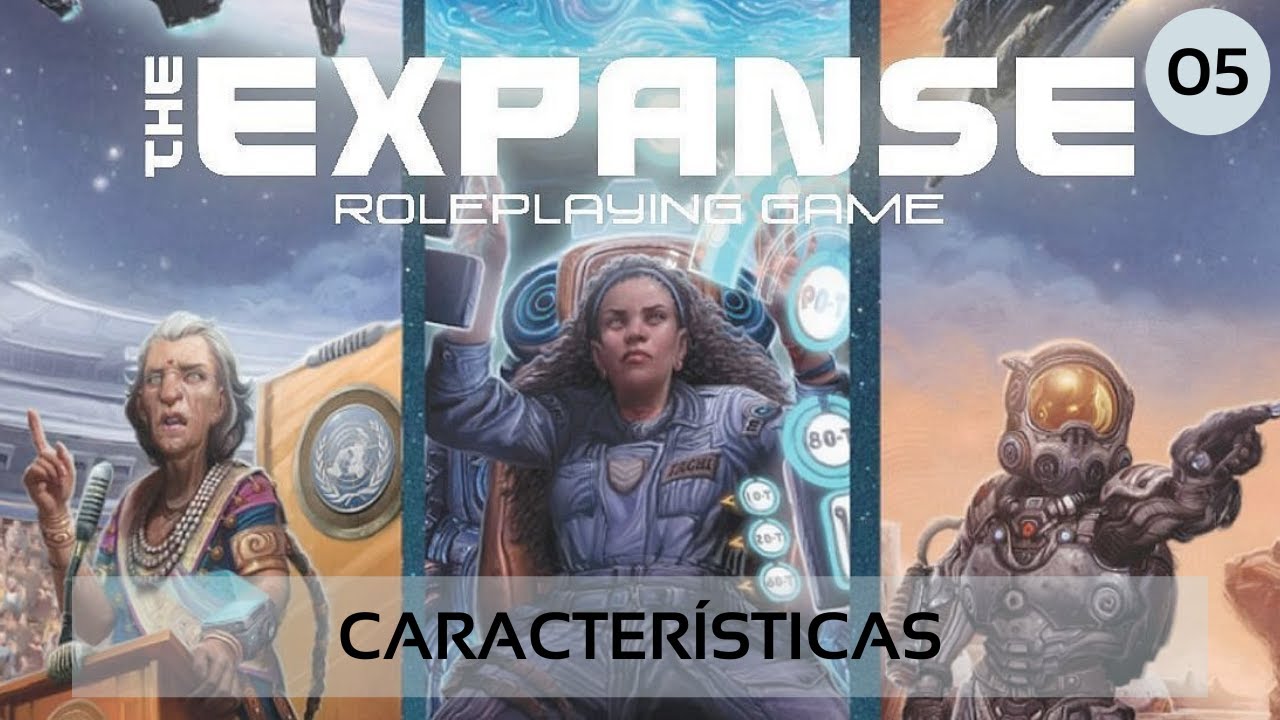THE EXPANSE RPG 05 | CARACTERÍSTICAS | RESENHA RPG - YouTube