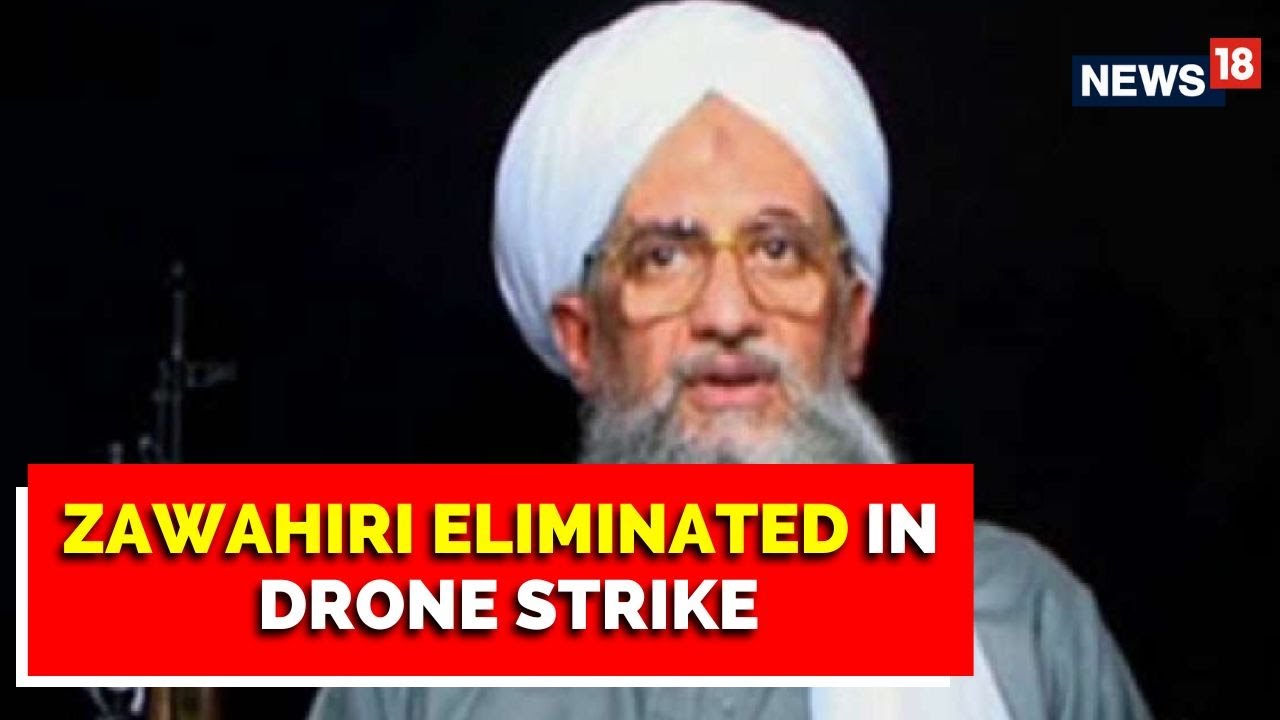 Al Qaeda Chief Ayman al-Zawahiri Eliminated In U.S Drone Strike: 5 Big ...