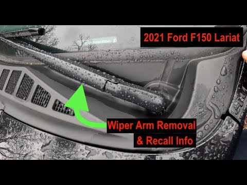 2021 Ford F150 Lariat: Wiper Arm Removal & Recall Info