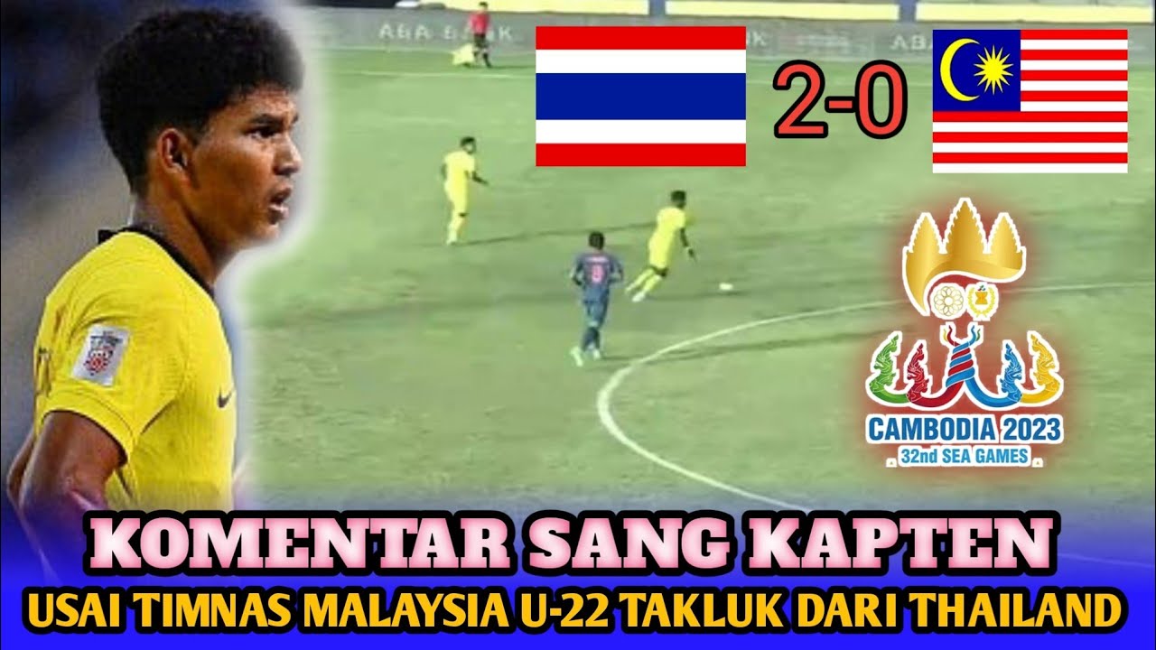 KOMENTAR SANG KAPTEN! Setelah Timnas Malaysia U-22 Takluk Dari Thailand - YouTube