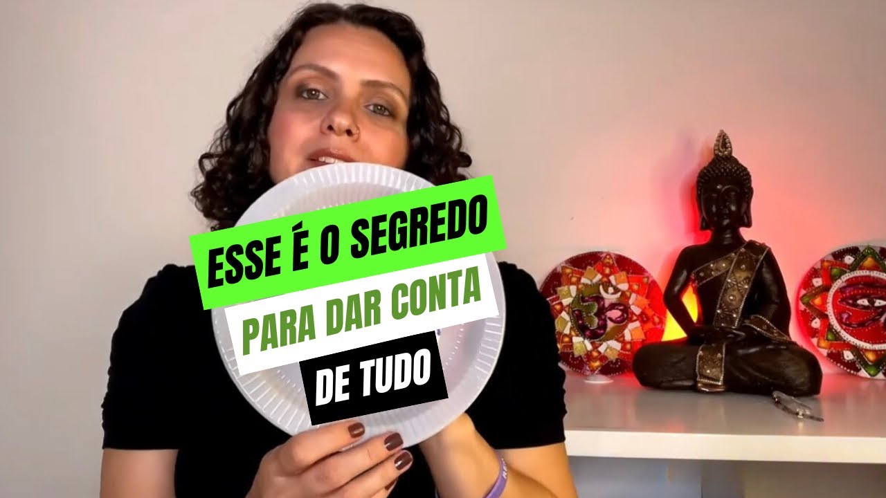 ESSE É O SEGREDO PARA DAR CONTA DE TUDO - YouTube