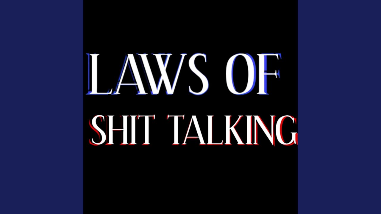 Laws of Shit Talking - YouTube