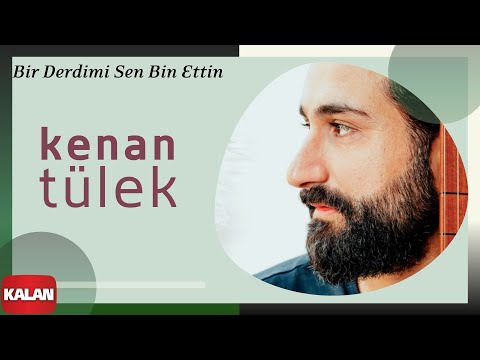 Kenan Tülek - Bir Derdimi Sen Bin Ettin I Araf © 2022 Kalan Müzik