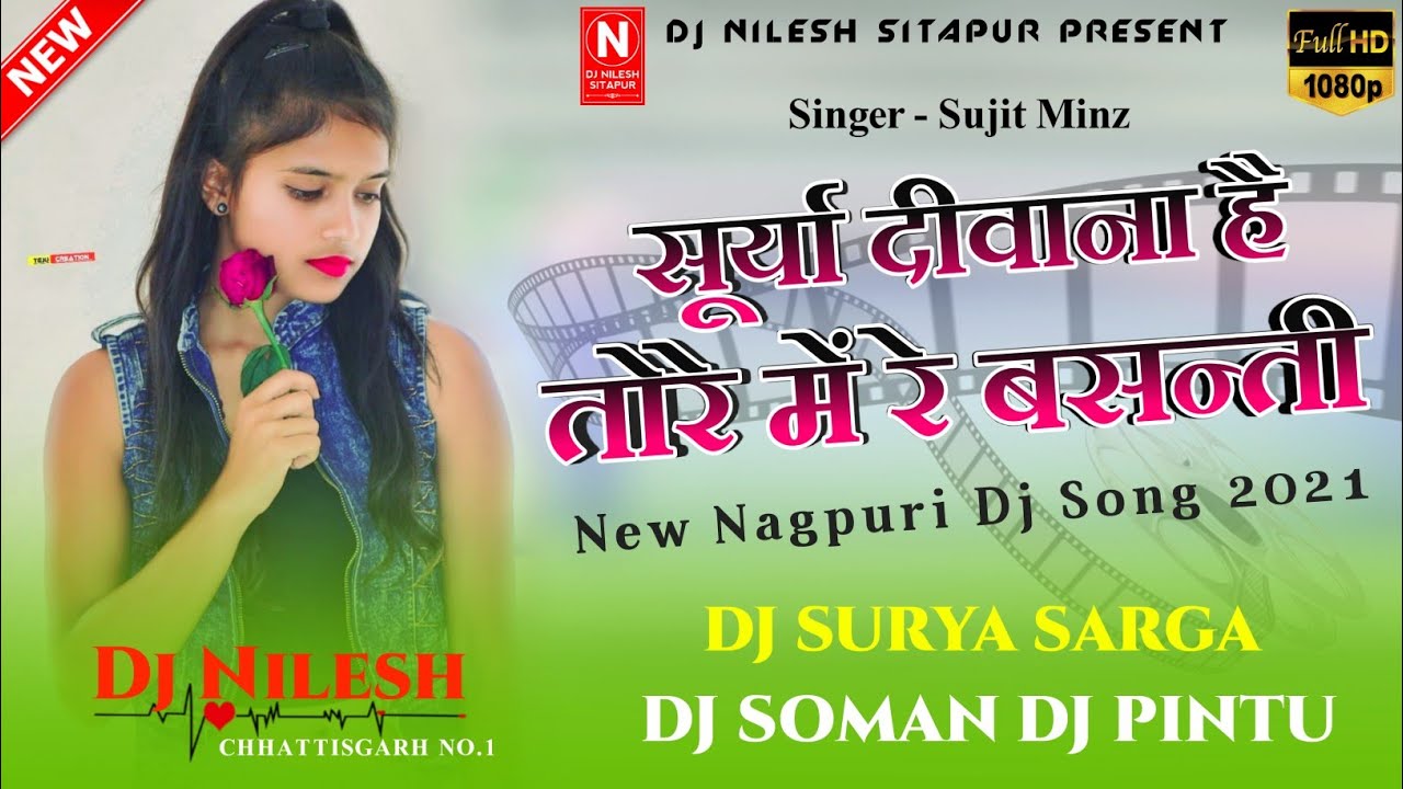 Surya Deewaana Hai Tore Me Re Basanti | Singer Sujit Minz | New Nagpuri Dj Song 2021 | Dj Nilesh ...