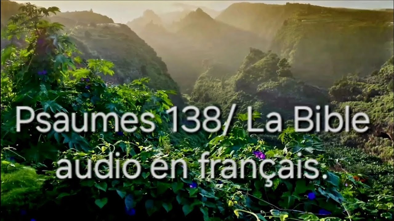 Psaumes 138/ La Bible audio en français. - YouTube