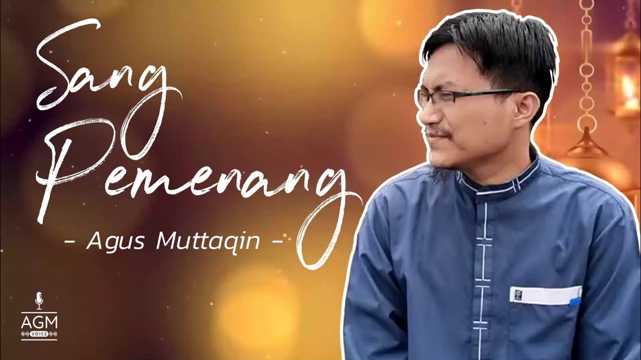 Agus Muttaqin_Sang Pemenang ( Official Music Video) - YouTube