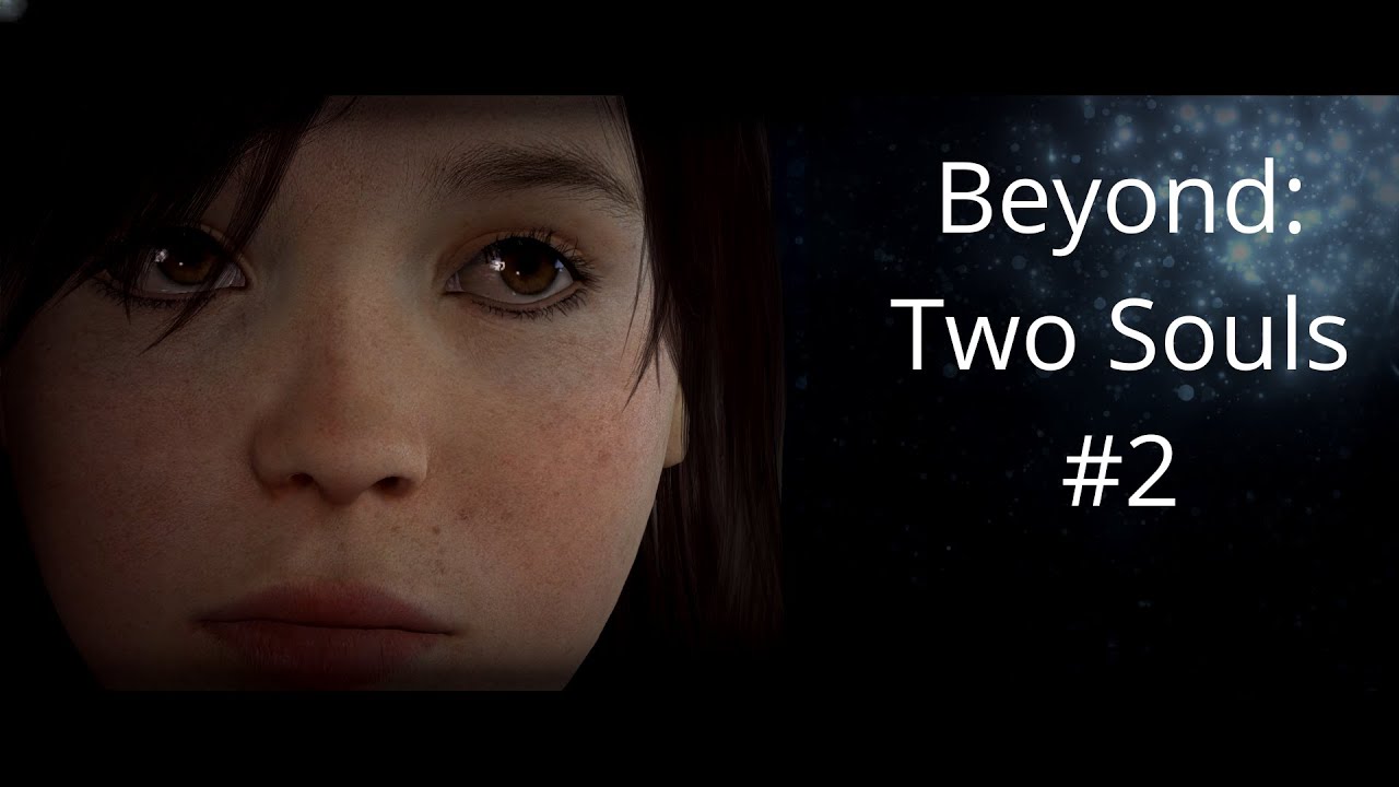 Прохождение Beyond Two Souls #2 - YouTube