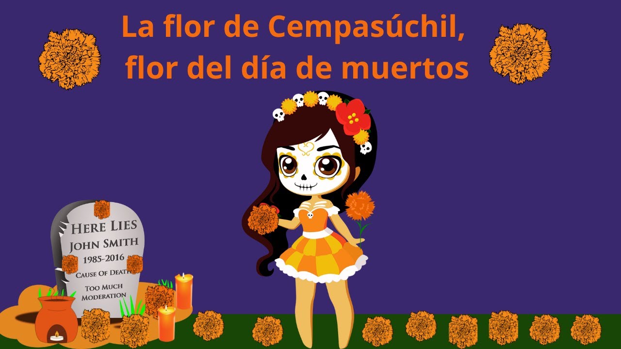 LA FLOR DE CEMPASÚCHIL, FLOR DEL DÍA DE MUERTOS/ LA FLOR DE CEMPASÚCHIL ...