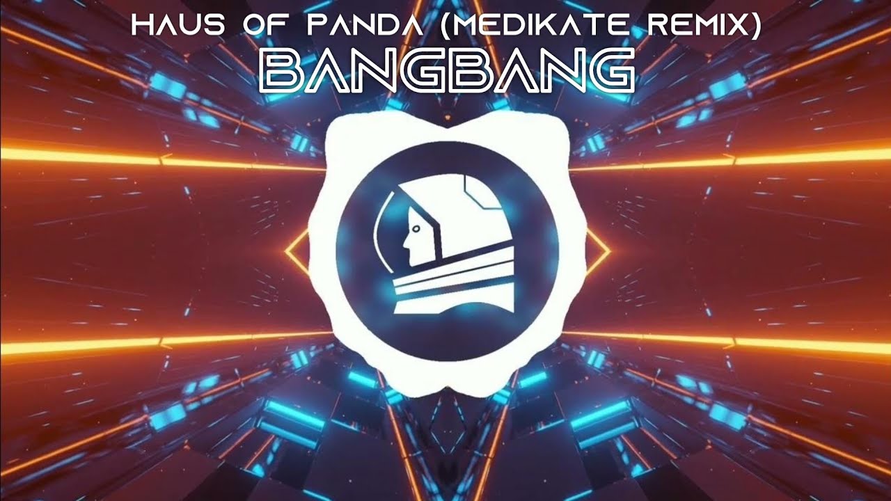 Haus of Panda - BangBang (Medikate Remix) - YouTube