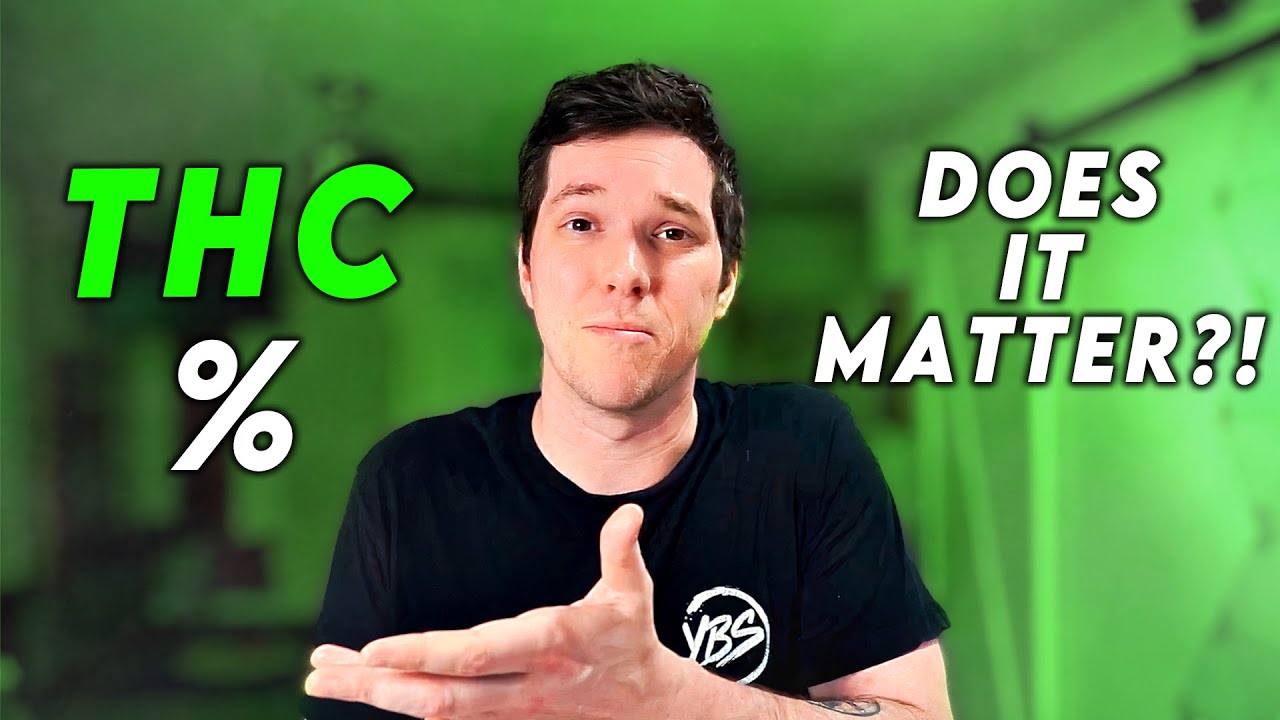 Are HIGH THC(%) Percentages a Marketing SCAM ? - YouTube