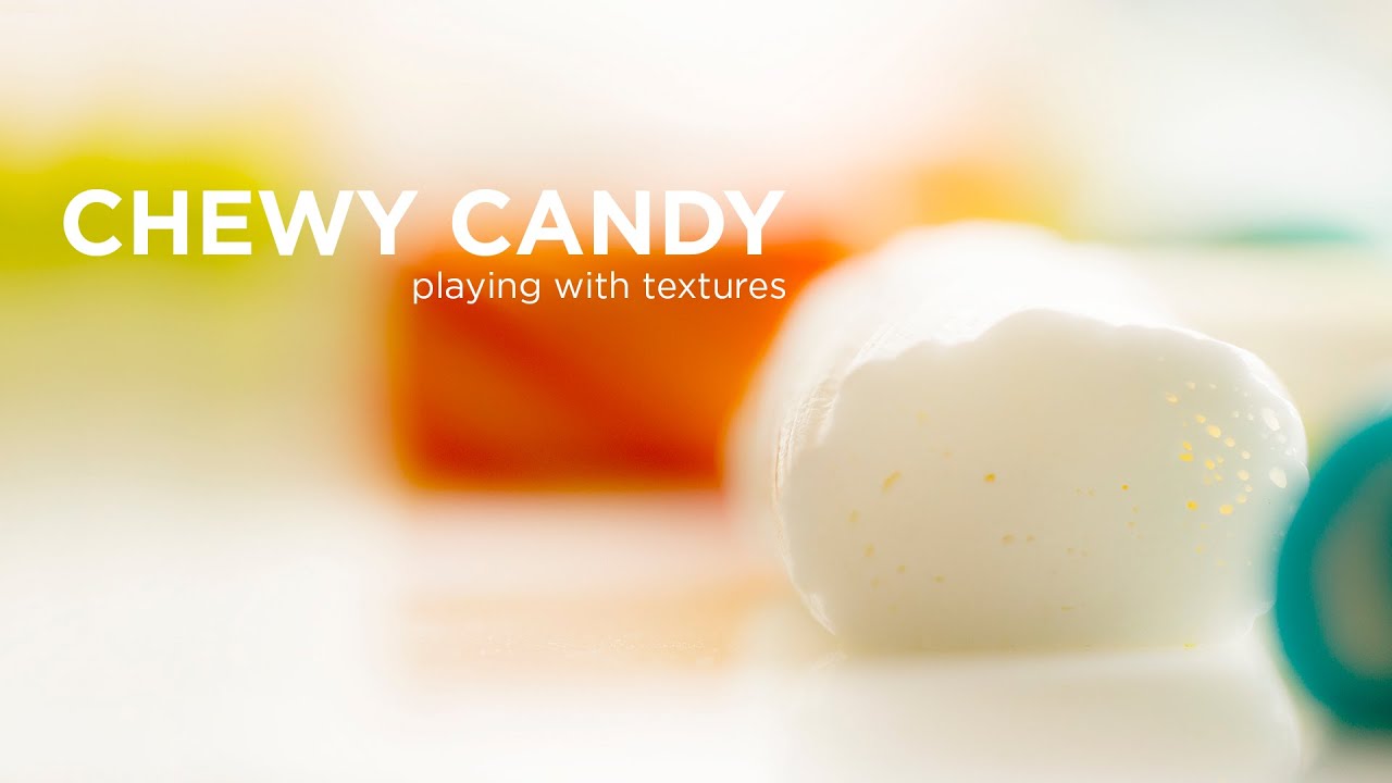 CHEWY CANDY: PLAYING WITH TEXTURES - YouTube
