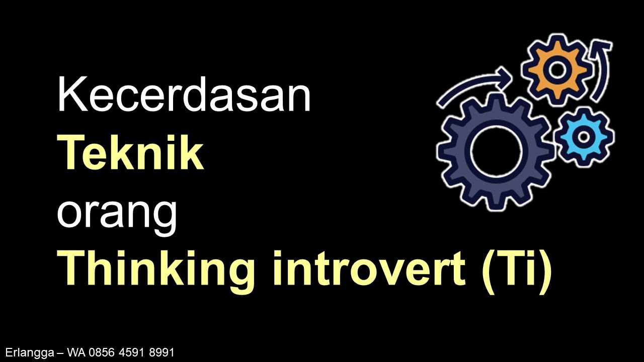 Bakat Teknik orang Thinking introvert (Ti) menurut Konsep STIFIn - YouTube