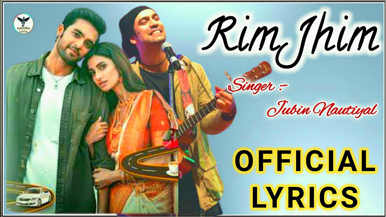 Rim Jhim Song | Rim Jhim Ye Sawan | Rim Jhim Lyrics Song | New Song ...