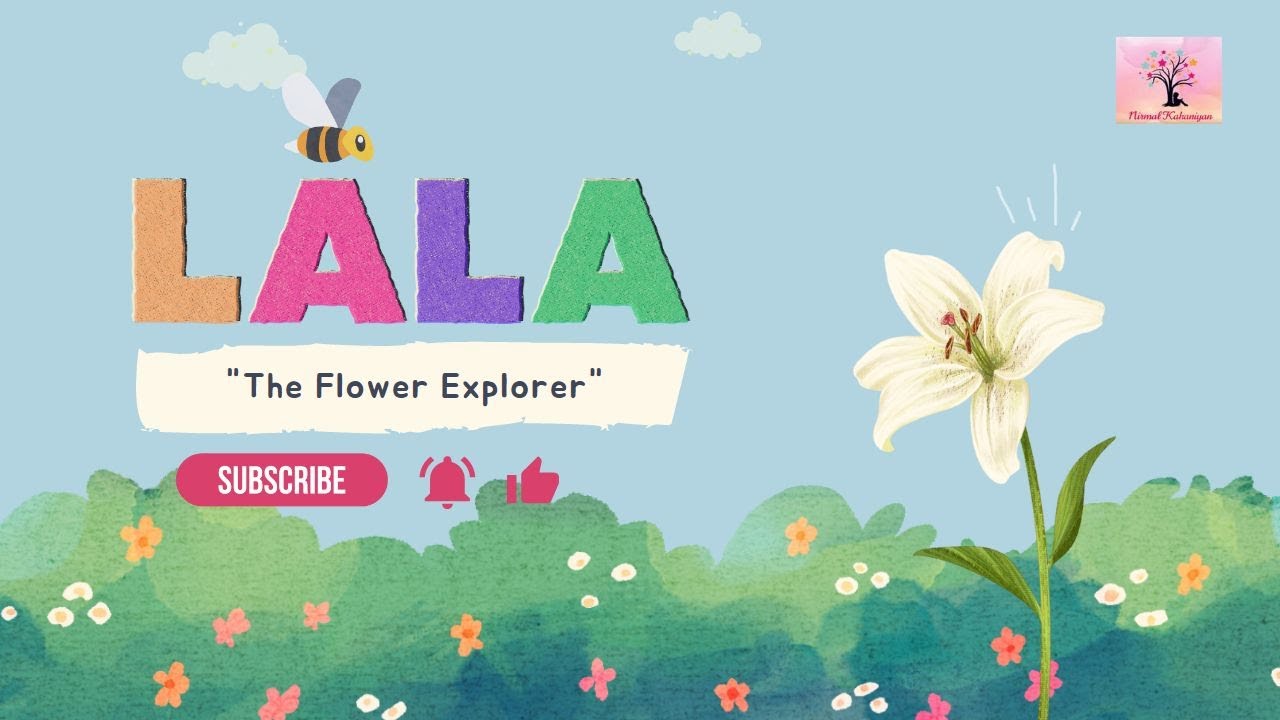 Lala : The Flower Explorer | Story Time | Story Telling | Story Reading ...