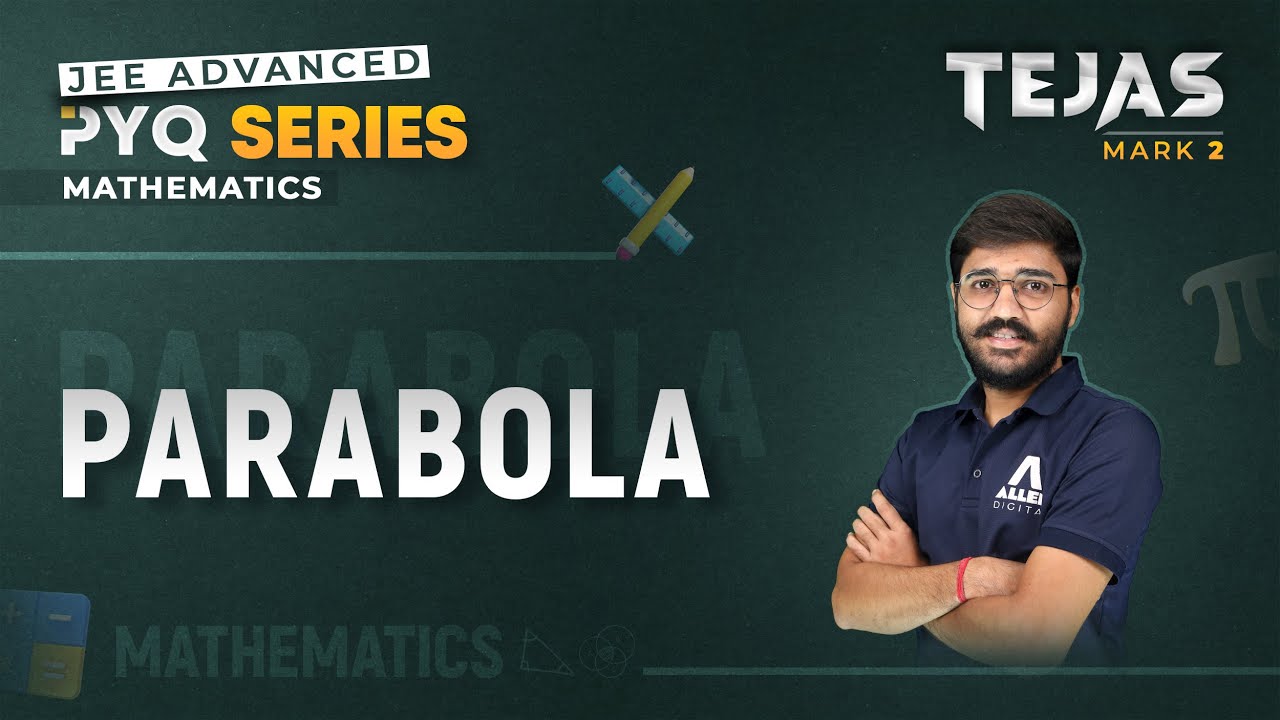 Parabola | Previous Year Questions for JEE Advanced 2024 | Tejas PYQ ...