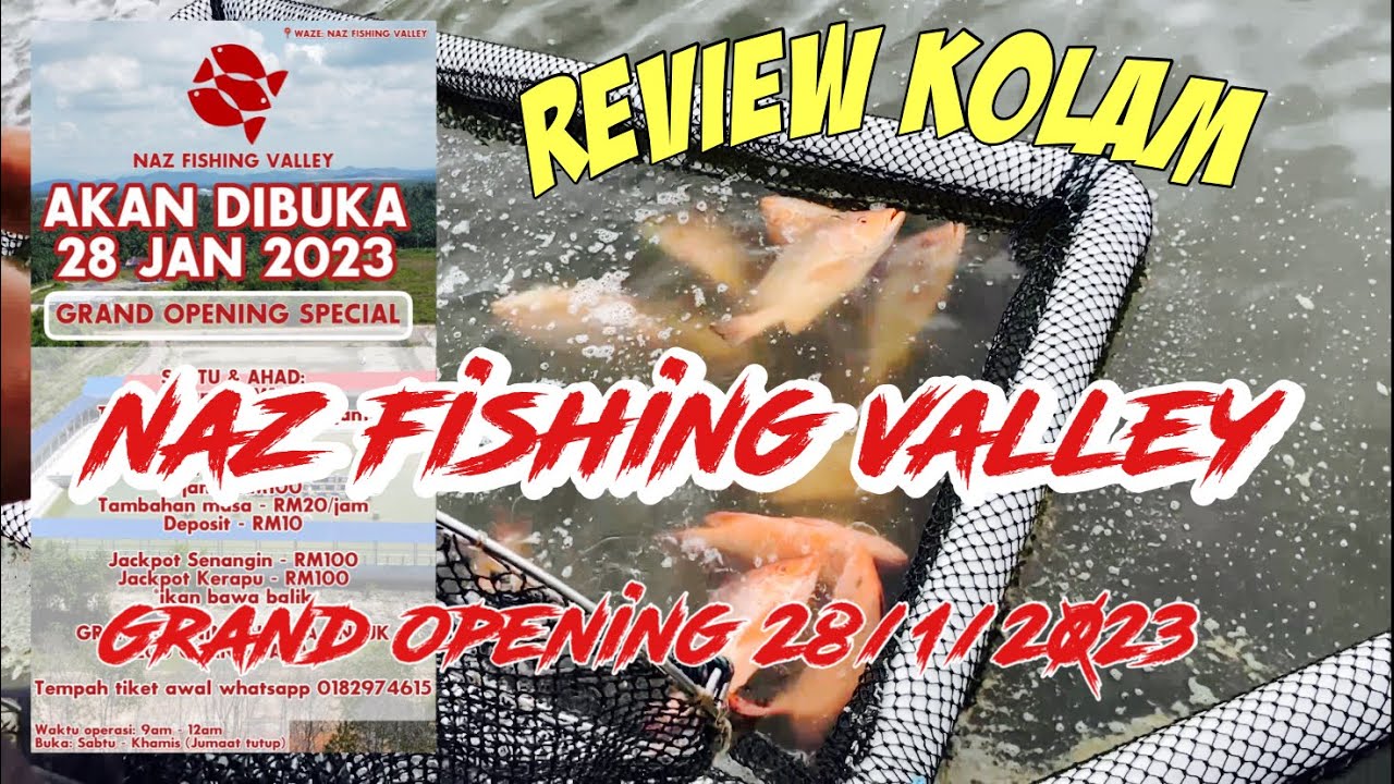 GRAND OPENING KOLAM NAZ FISHING VALLEY 28/1/2023 | REVIEW KOLAM ...