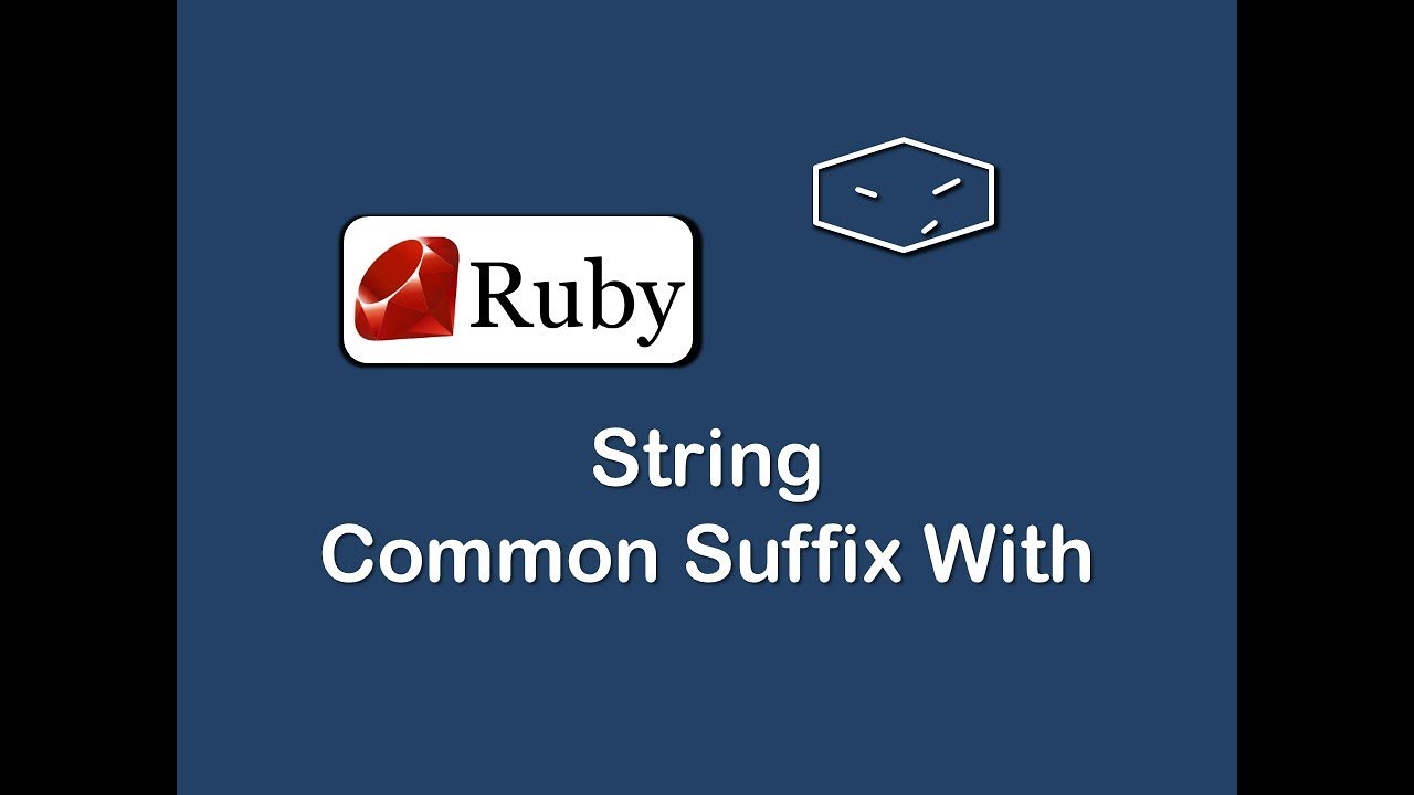 String Common Suffix With In Ruby YouTube String Common Suffix With In Ruby YouTube