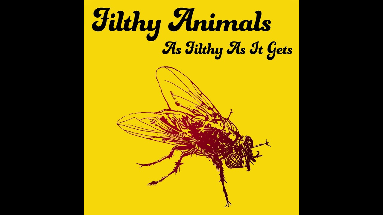 Filthy Animals - As Filthy As It Gets - YouTube