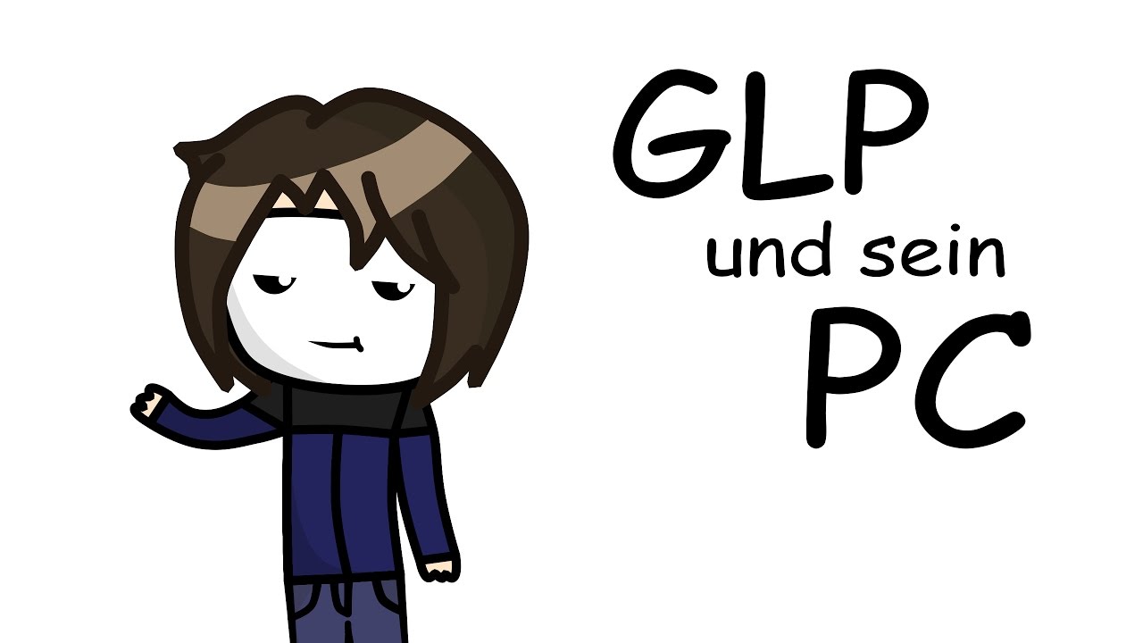 GLP und sein PC ☀ GLP Animation - YouTube