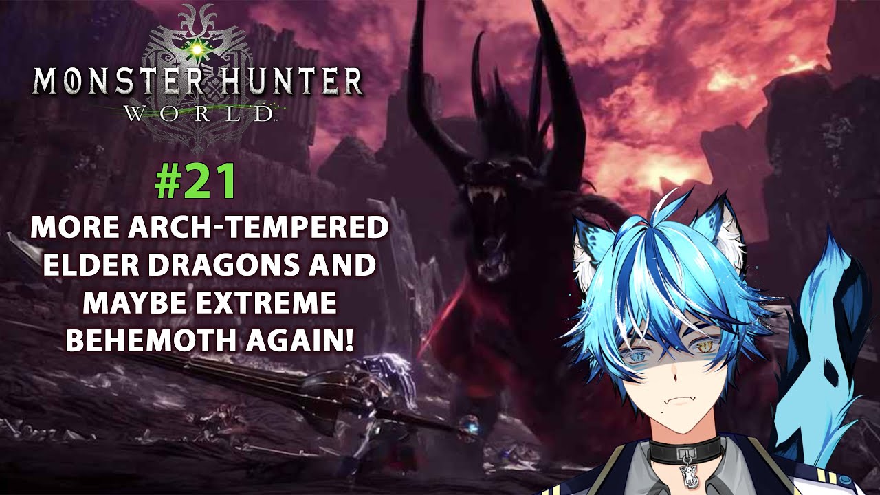 【MONSTER HUNTER WORLD】#21 ~ More Arch-Tempered Elder Dragons and maybe ...