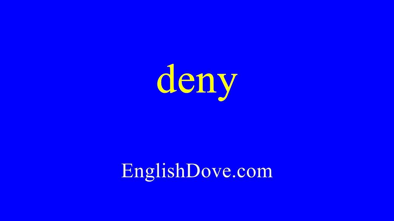 How to pronounce deny in American English. - YouTube