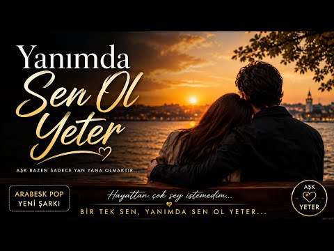 Yanımda Sen Ol Yeter ❤️🌹 | Romantik Arabesk Şarkı | Yeni Şarkı 2026