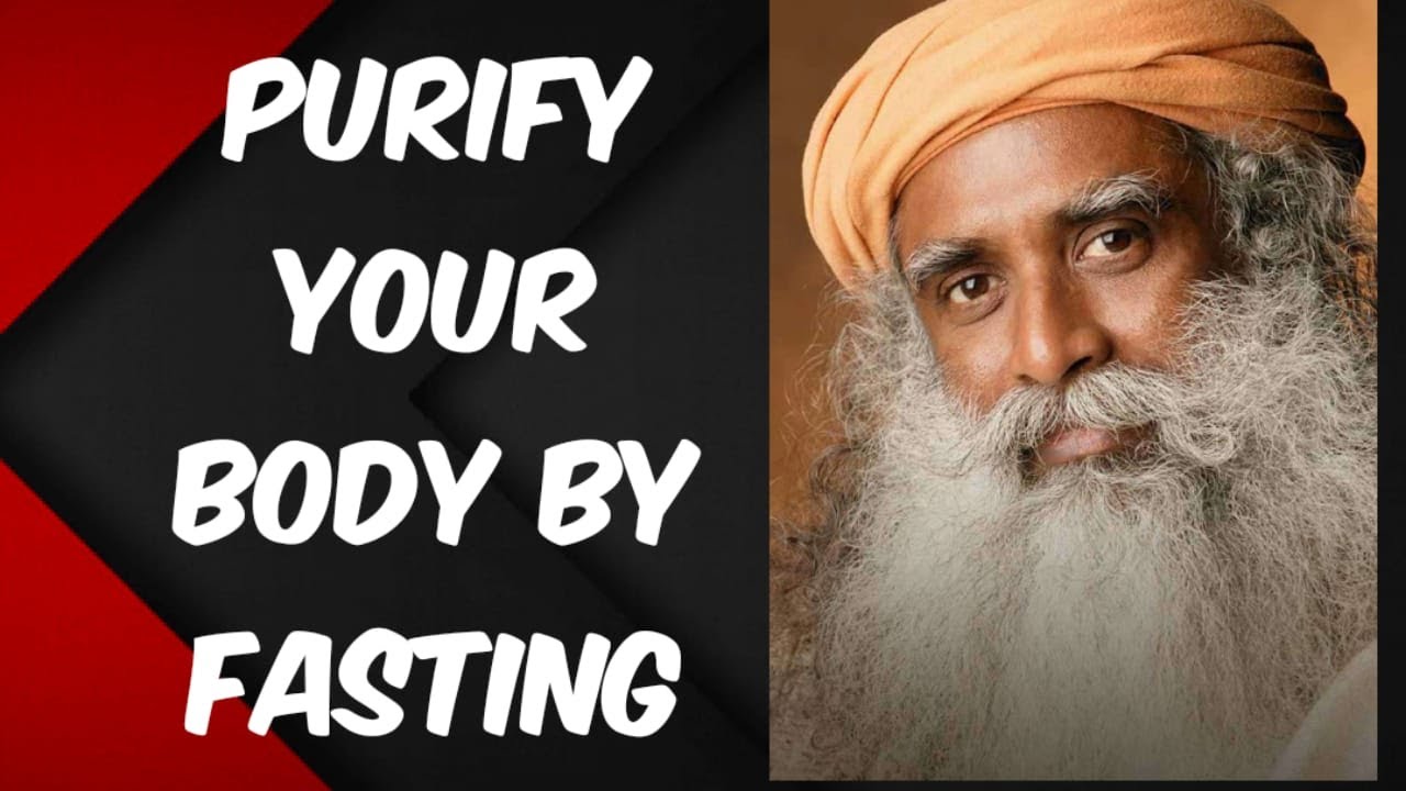 Purify your body by Fasting- Sadhguru's explanation - YouTube