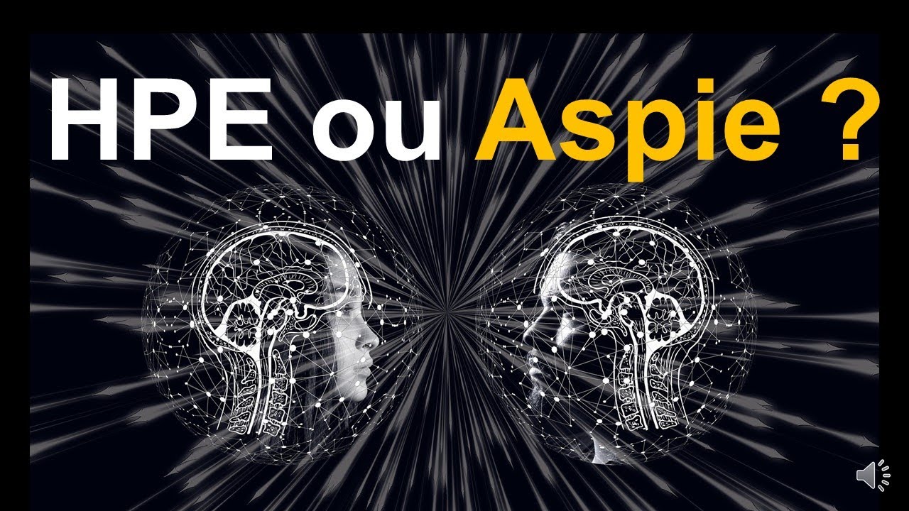 Êtes-vous HPE ou ASPERGER ? 10 caractéristiques pour savoir. - YouTube