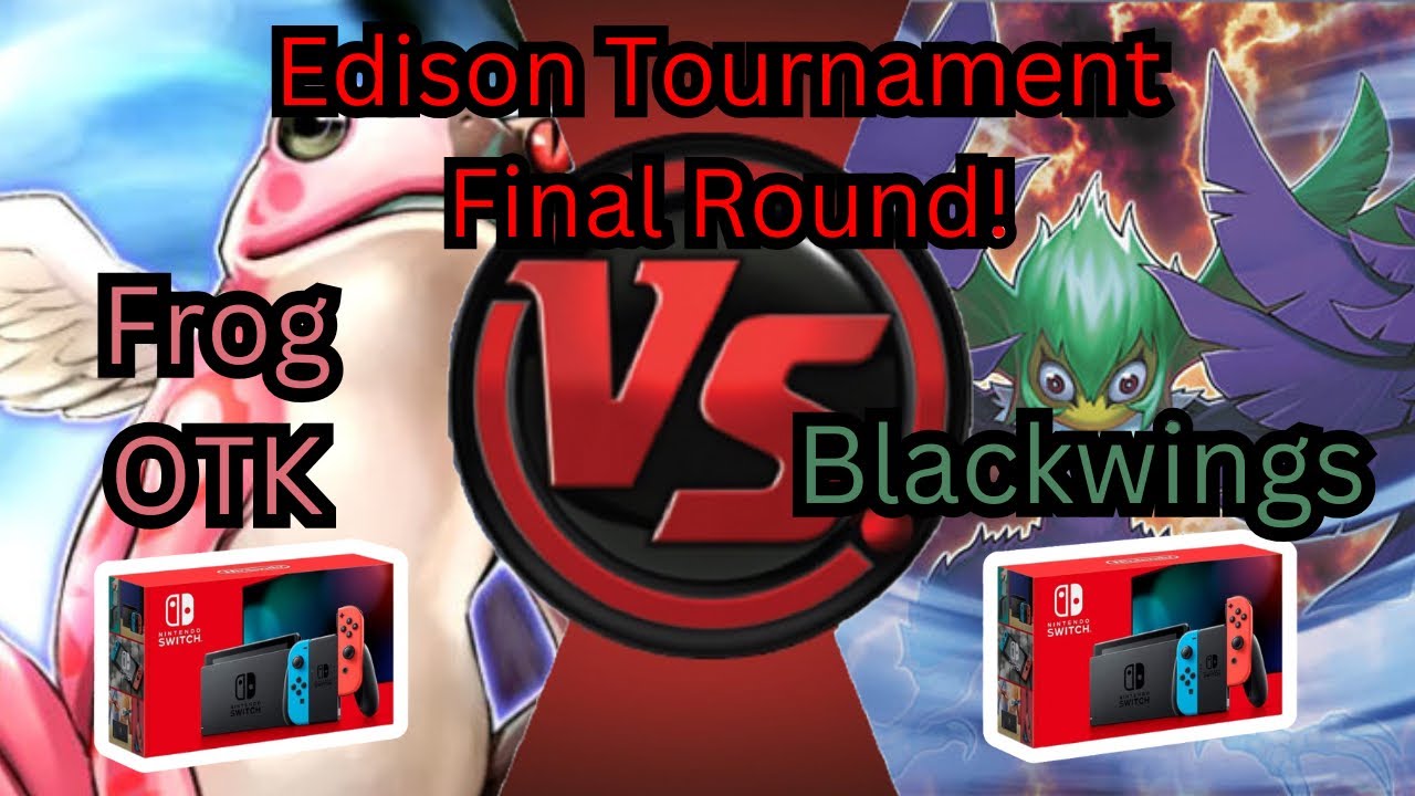 Final Round! Edison 2025 Switch Tournament Frog Otk vs Blackwings - YouTube