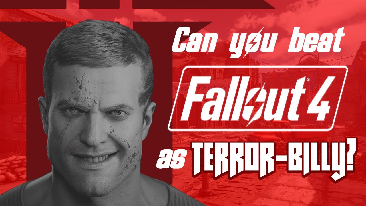 Can You Beat Fallout 4 as Terror-Billy? - YouTube