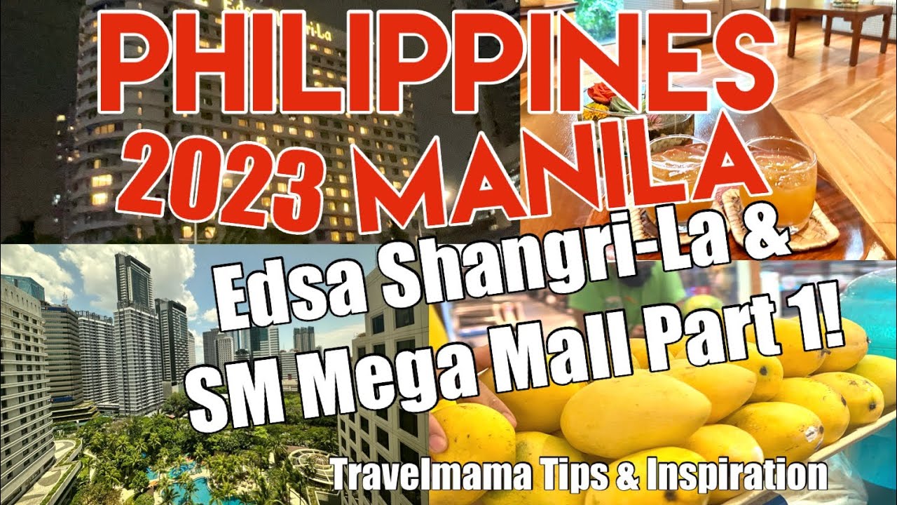 Manila Philippines Tour (Part 1)| 2023 Travel video |Edsa Shangri-La ...