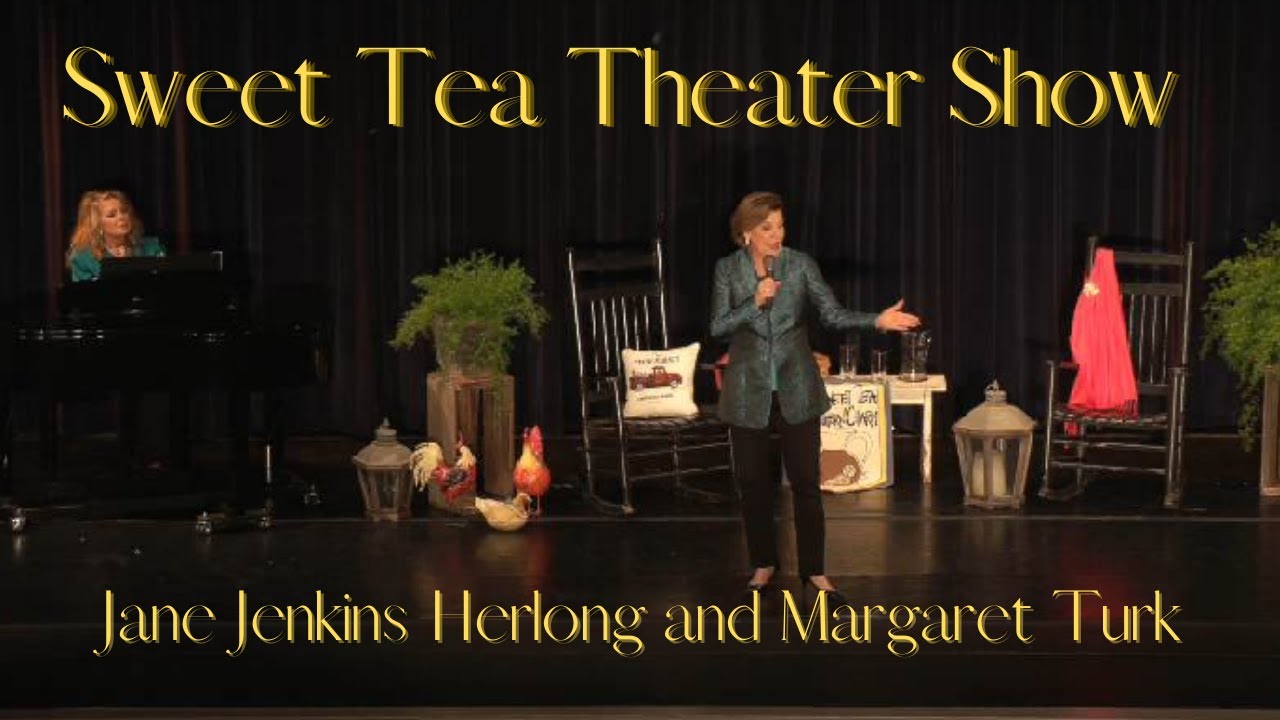 Sweet Tea Theater Show Jane Jenkins Herlong and Margaret Turk - YouTube