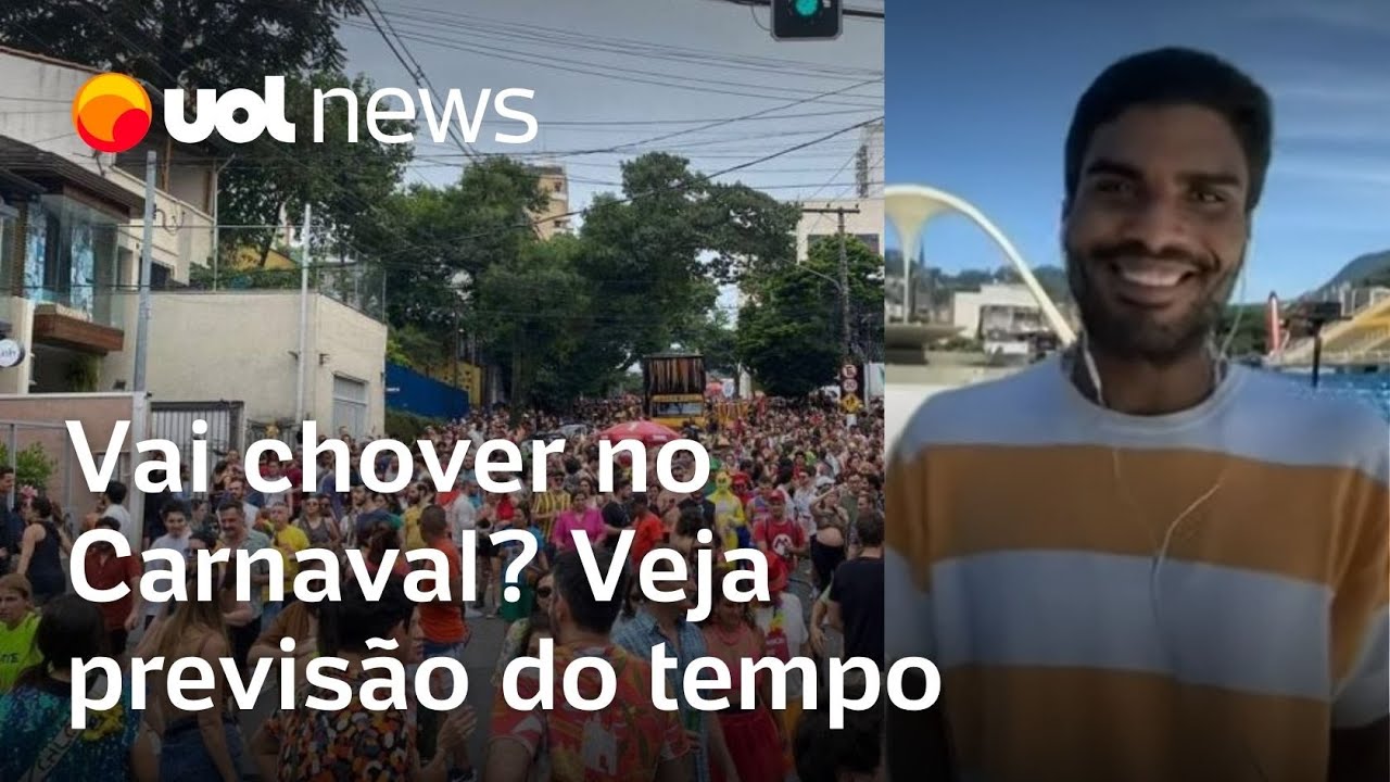 Vai chover no Carnaval? Veja previsão do tempo no RJ e SP: 'Temperatura ...