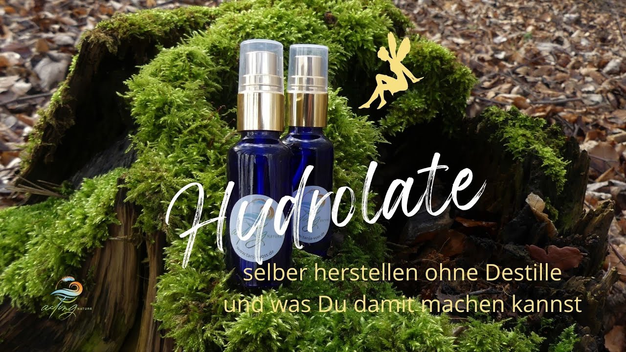 Selber Hydrolate herstellen und Anwendungsbeispiele - YouTube