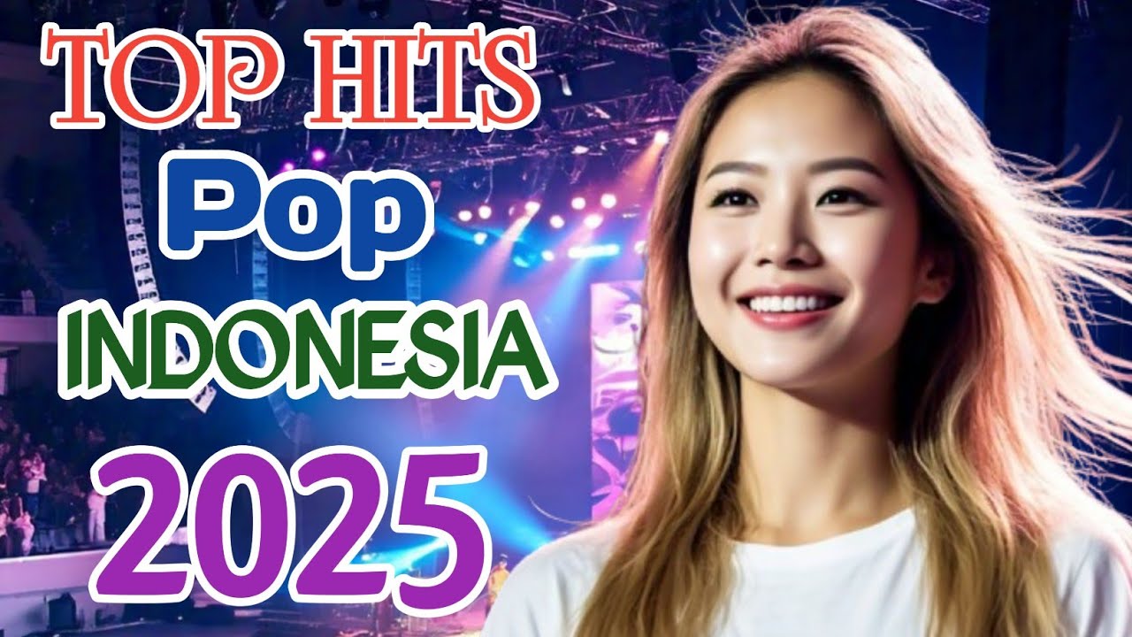 TOP HITS POP INDONESIA || LAGU POP INDONESIA TETBARU 2025 - YouTube