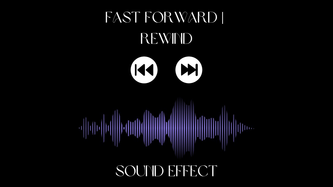 Fast forward | Rewind Video Sound Effect - YouTube